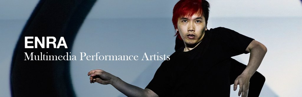 enra - Cadenza Artists Contemporary - Multimedia Performance